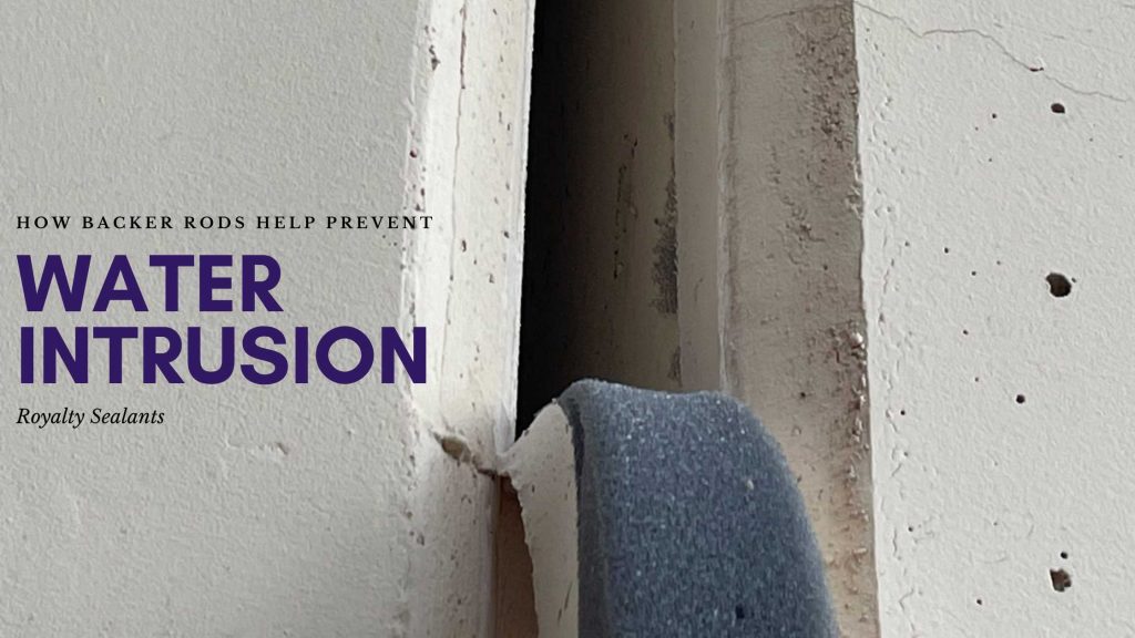 How Backer Rods Help Prevent Water Intrusion - Royalty Sealants